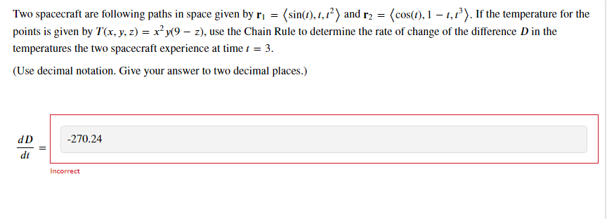Solved Two spacecraft are following paths in space given by | Chegg.com