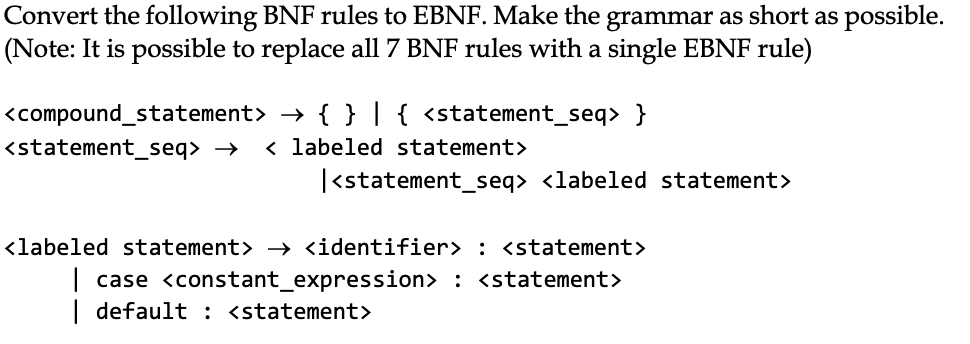 Solved Convert the following BNF rules to EBNF. Make the | Chegg.com