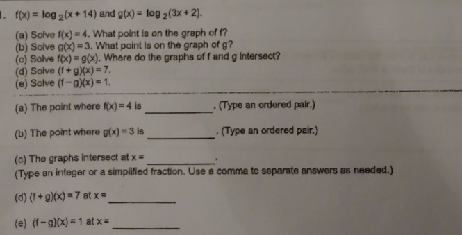 Solved f(x) = log 2(x + 14) and g(x) = log 2(3x + 2). (a) | Chegg.com