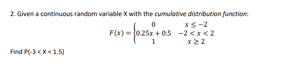 Solved 2. Given a continuous random variable X with the | Chegg.com