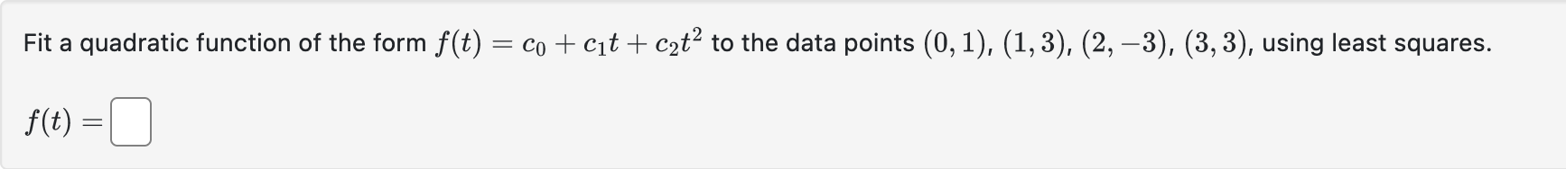 Solved Fit a quadratic function of the form f(t)=c0+c1t+c2t2 | Chegg.com