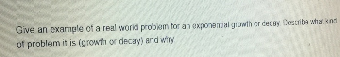 Solved Give an example of a real world problem for an | Chegg.com