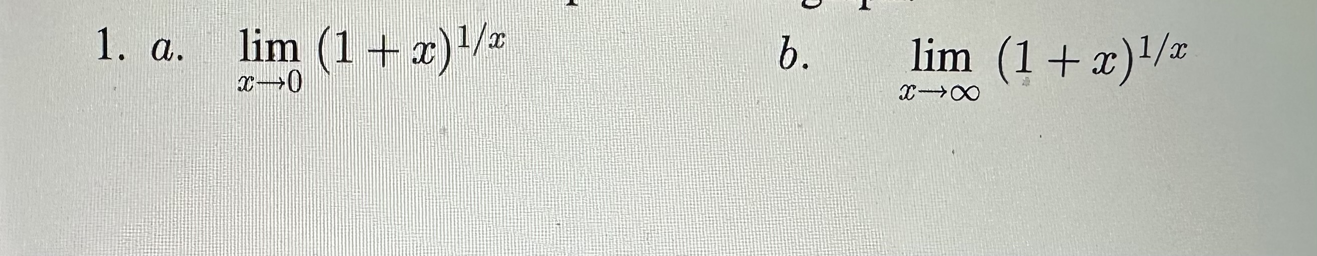 Solved a. limx→0(1+x)1xb. ,limx→∞(1+x)1x ﻿ solve using | Chegg.com