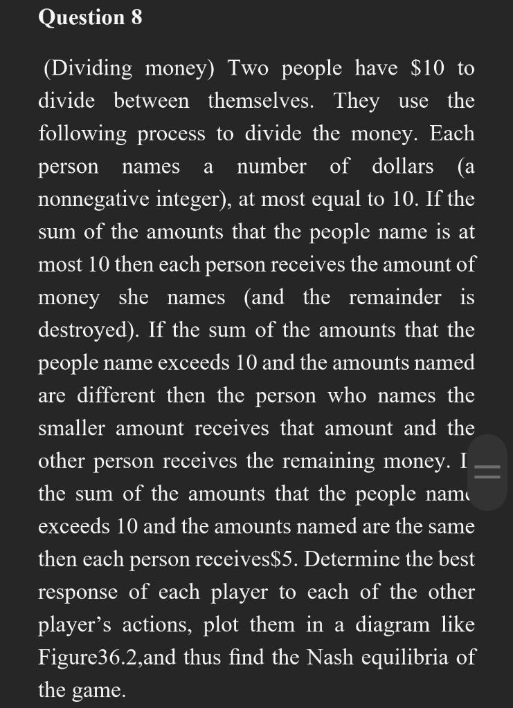 Question 8 (Dividing money) Two people have $10 to | Chegg.com