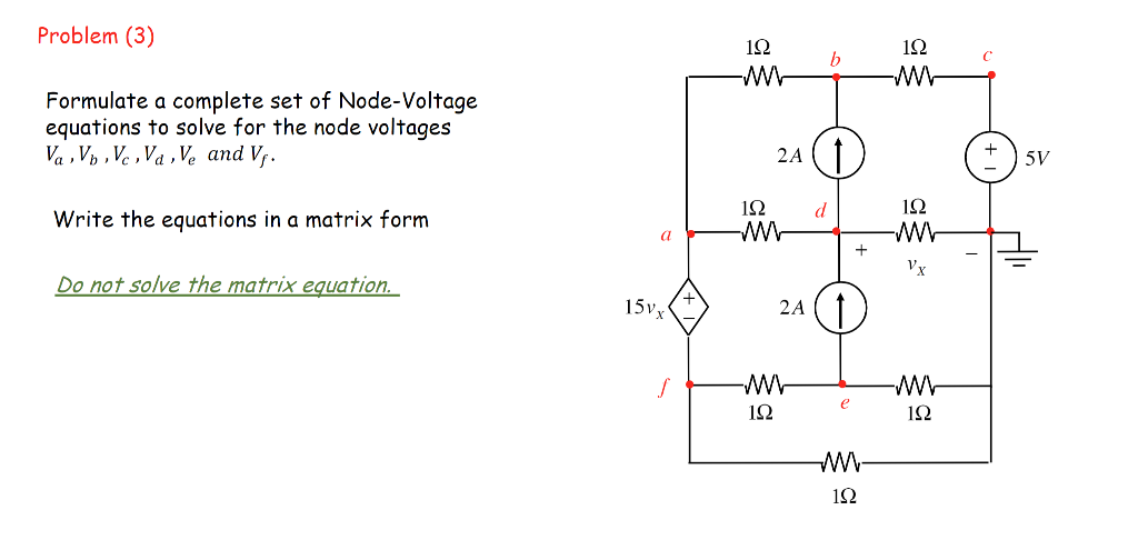 Solved Formulate a complete set of Node-Voltage equations to | Chegg.com Solved Formulate a complete set of Node-Voltage equations to | Chegg.com