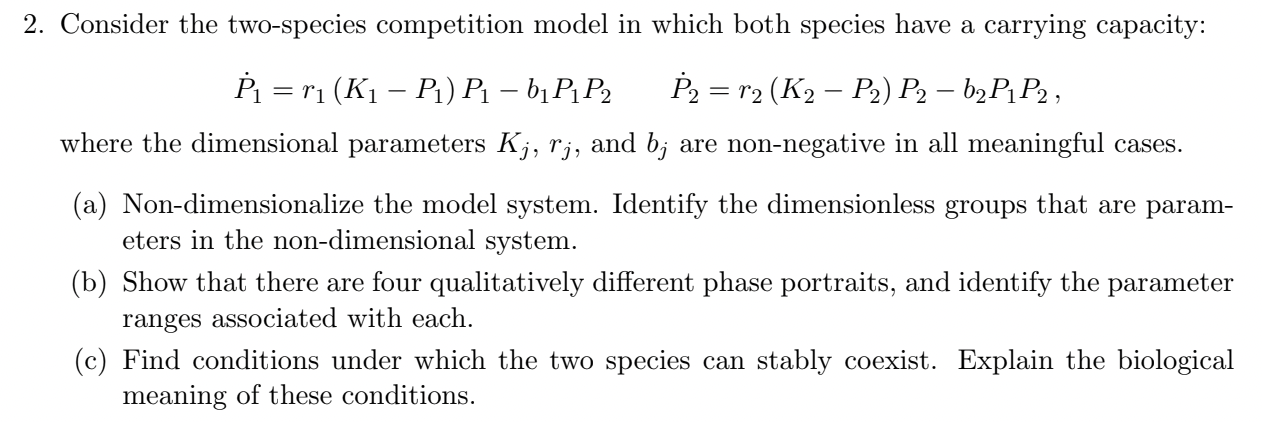 Solved P˙1=r1(K1−P1)P1−b1P1P2P˙2=r2(K2−P2)P2−b2P1P2 where | Chegg.com