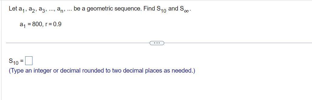 Solved Let a1,a2,a3,…,an,… be a geometric sequence. Find S10 | Chegg.com