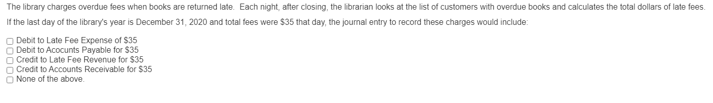 Solved The library charges overdue fees when books are | Chegg.com