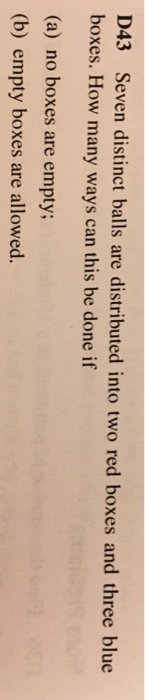 Solved D43 Seven distinct balls are distributed into two red | Chegg.com