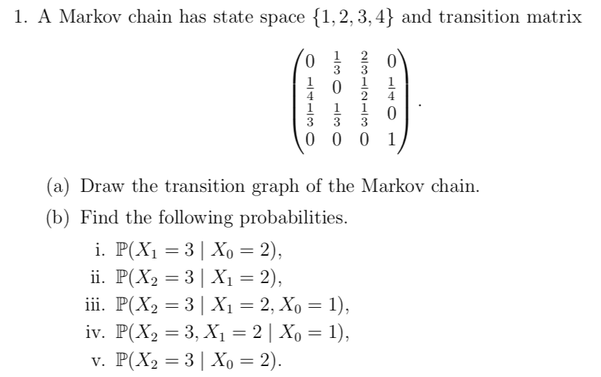 Solved 1. A Markov chain has state space {1,2,3,4} and | Chegg.com