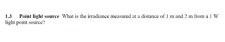 Solved 1.3 Point light source What is the irradiance | Chegg.com