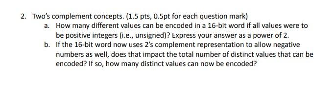 Solved 2. Two's complement concepts. ( 1.5pts,0.5pt for each | Chegg.com