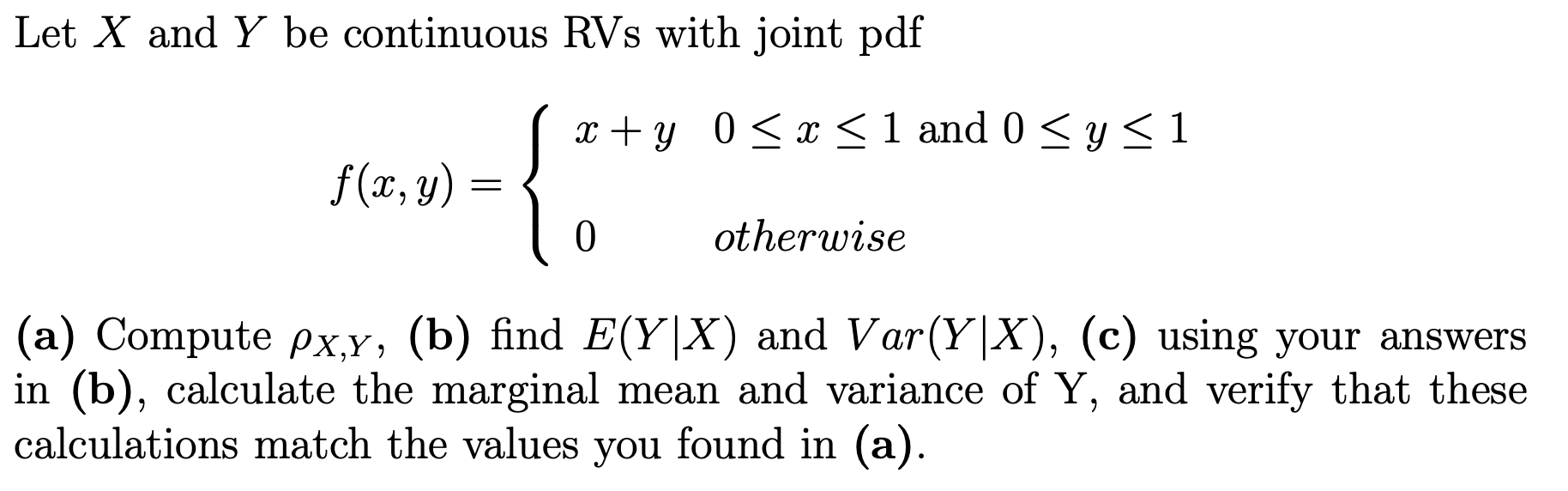 Solved Let X and Y be continuous RVs with joint pdf x +y 0