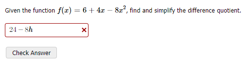 Solved Given the function f(x)=6+4x-8x2, ﻿find and simplify | Chegg.com