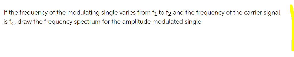 Solved If the frequency of the modulating single varies from | Chegg.com