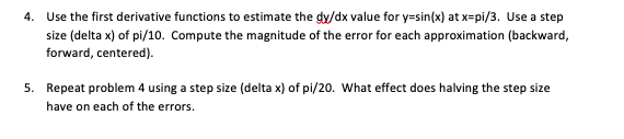 Solved 4. Use the first derivative functions to estimate the | Chegg.com