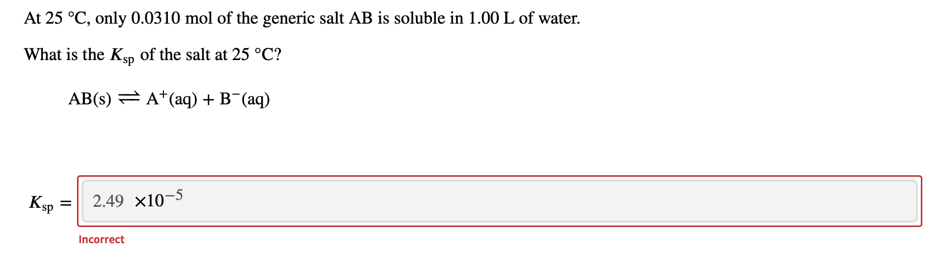 Solved At 25 °C, only 0.0310 mol of the generic salt AB is | Chegg.com