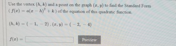 Solved Use the vertex (h, k) and a point on the graph (r, y) | Chegg.com