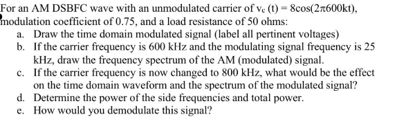 Solved For an AM DSBFC wave with an unmodulated carrier of | Chegg.com