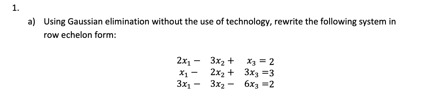 Solved a) ﻿Using Gaussian elimination without the use of | Chegg.com