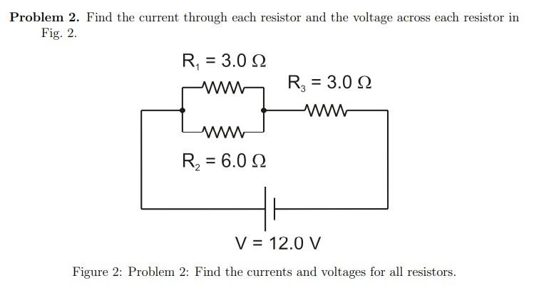 Solved Problem 2. Find the current through each resistor and | Chegg.com