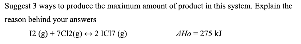 Solved Suggest 3 ways to produce the maximum amount of | Chegg.com