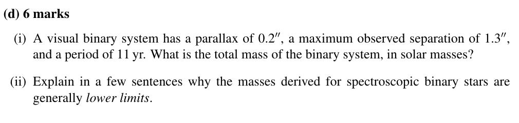 Solved (d) 6 marks (i) A visual binary system has a parallax | Chegg.com