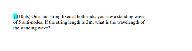 Solved Z(10pts) On a taut string fixed at both ends, you saw | Chegg.com