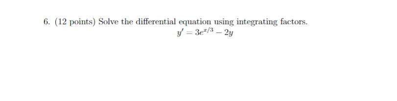 Solved 6. (12 points) Solve the differential equation using | Chegg.com