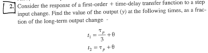 Solved 2. Consider the response of a first-order + | Chegg.com