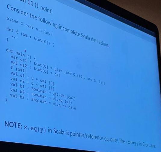 Solved 11(1 point) Consider the following incomplete Scala | Chegg.com