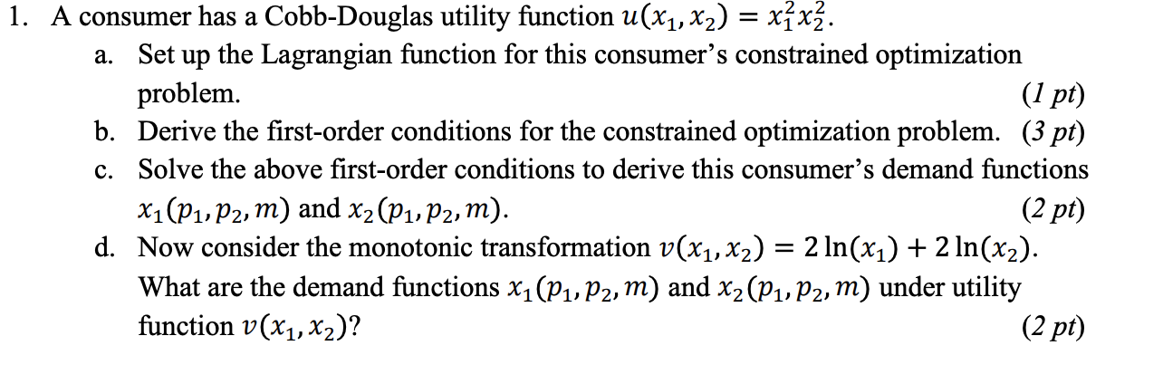 Solved 1. A consumer has a Cobb-Douglas utility function | Chegg.com
