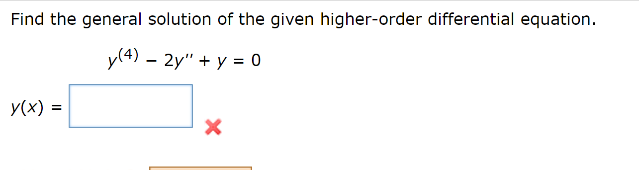 Solved Find the general solution of the given higher-order | Chegg.com