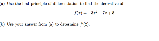 Solved a) Use the first principle of differentiation to find | Chegg.com