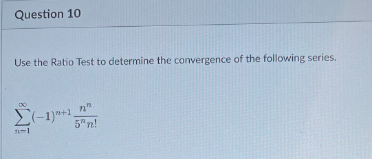 Solved Use the Ratio Test to determine the convergence of | Chegg.com
