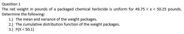 Solved Question 1 The net weight in pounds of a packaged | Chegg.com