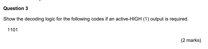 Solved Question 3 Show the decoding logic for the following | Chegg.com