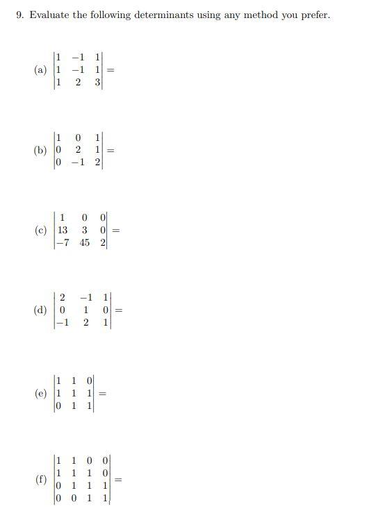 Solved 9. Evaluate the following determinants using any | Chegg.com
