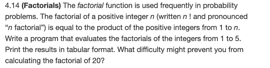 Solved 4.14 (Factorials) The factorial function is used | Chegg.com