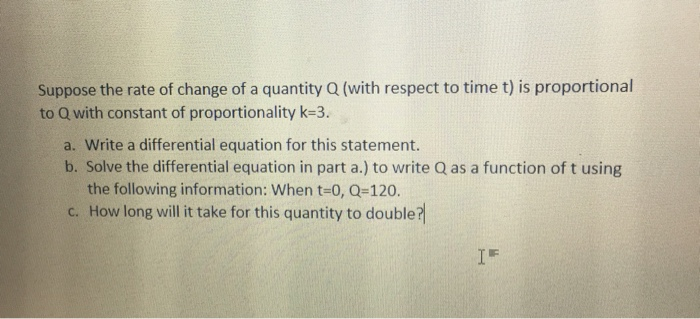 Solved Suppose the rate of change of a quantity Q (with | Chegg.com
