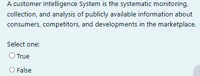 Solved A customer Intelligence System is the systematic | Chegg.com