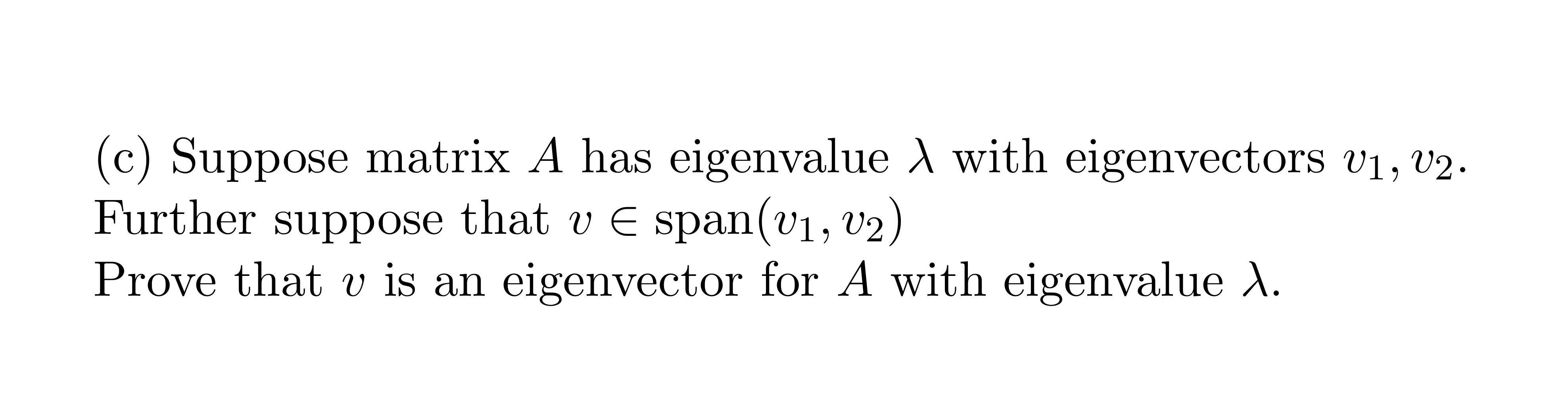 Solved (c) Suppose matrix A has eigenvalue λ with | Chegg.com
