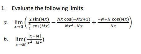 Solved 1. Evaluate the following limits: a. lim 2 sin(Mx) Nx | Chegg.com