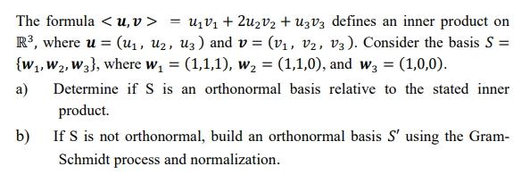 Solved The formula = U1V1 + 2u202 + u3v3 defines an inner | Chegg.com