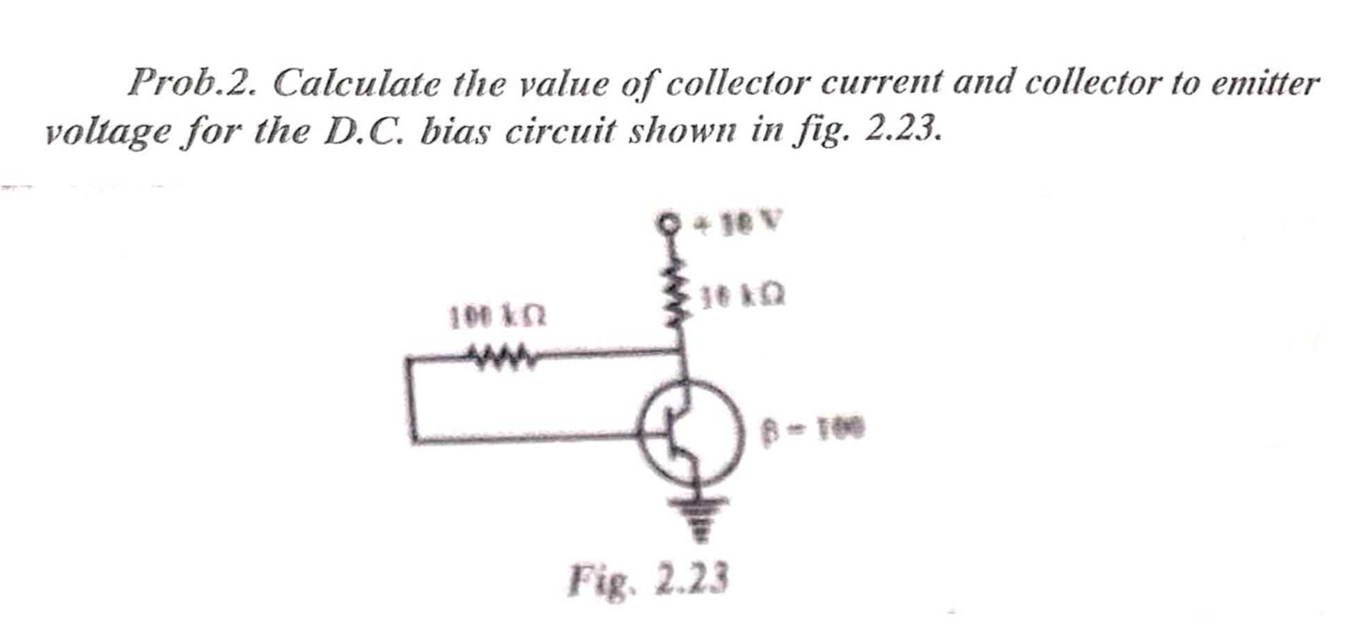 Solved Prob.2. Calculate the value of collector current and | Chegg.com