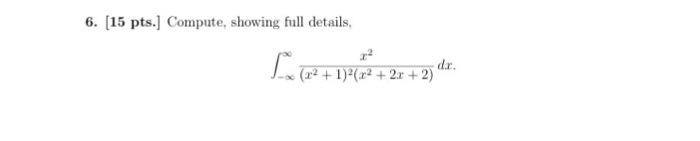 Solved Complex Analysis: Evaluate the following improper | Chegg.com