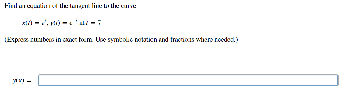 Solved Let x(t)=etcos(8t),y(t)=etsin(7t). Find dxdy. Assume | Chegg.com