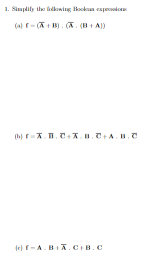 Solved 1. Simplify the following Boolean expressions (a) | Chegg.com