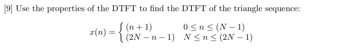Solved [9] Use the properties of the DTFT to find the DTFT | Chegg.com