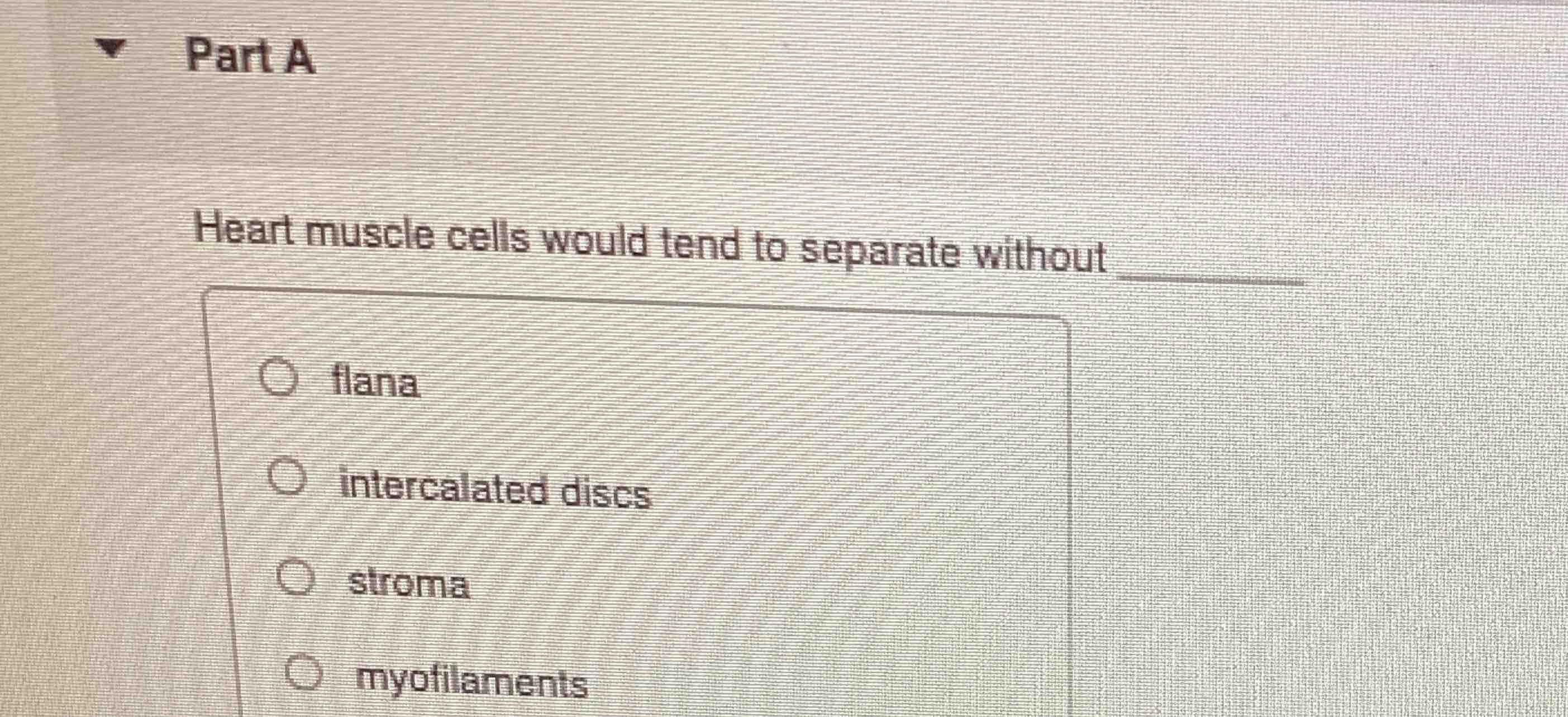 Solved Part AHeart muscle cells would tend to separate | Chegg.com